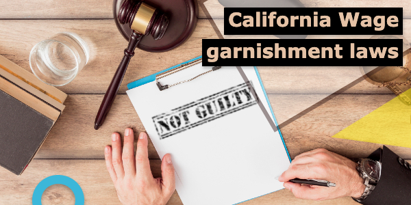 California Wage garnishment laws - How to save wages from a collection ...