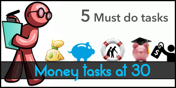 5 Must Do Money Tasks For All Those Who Are Approaching 30